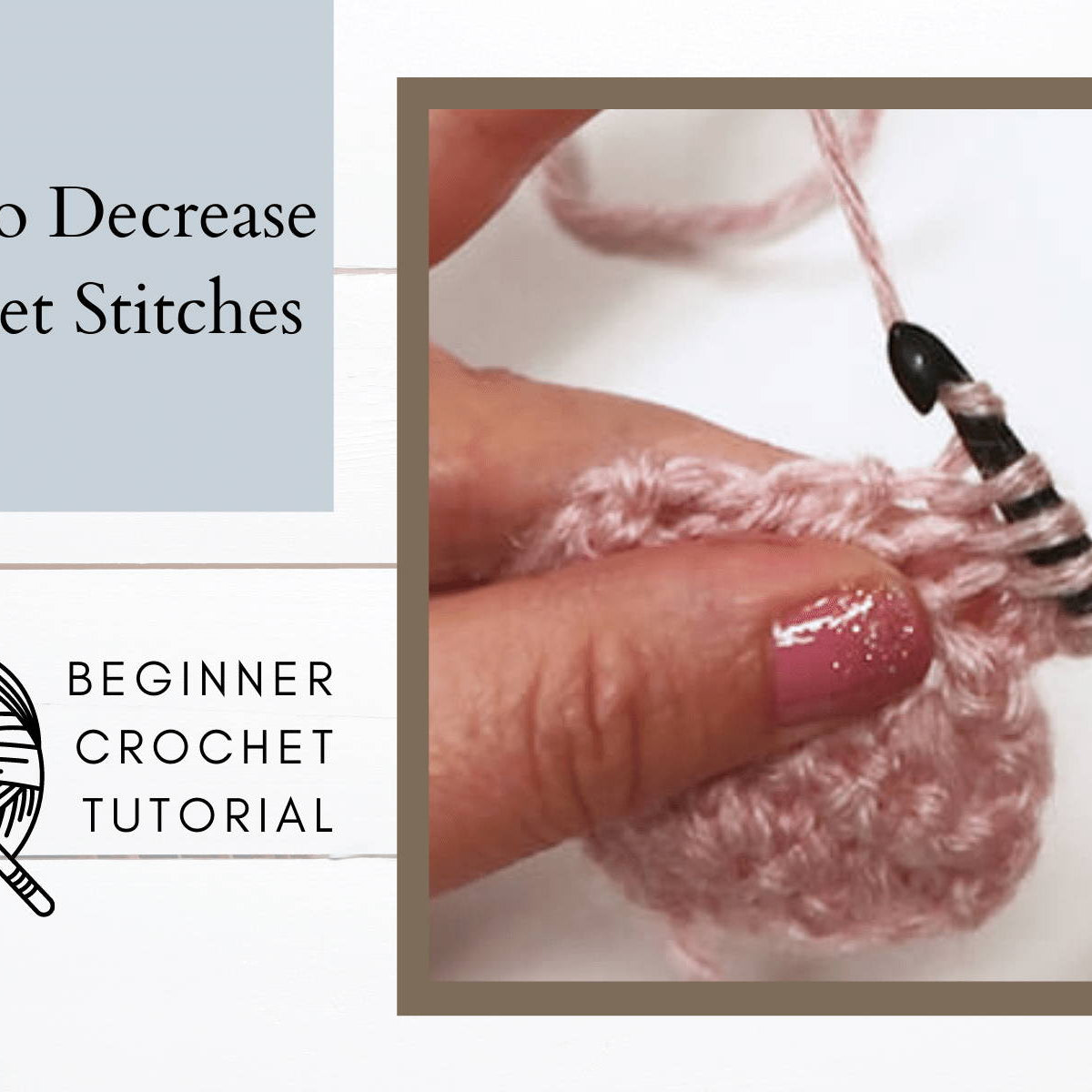 How to Decrease Crochet for Beginners – Mary Maxim